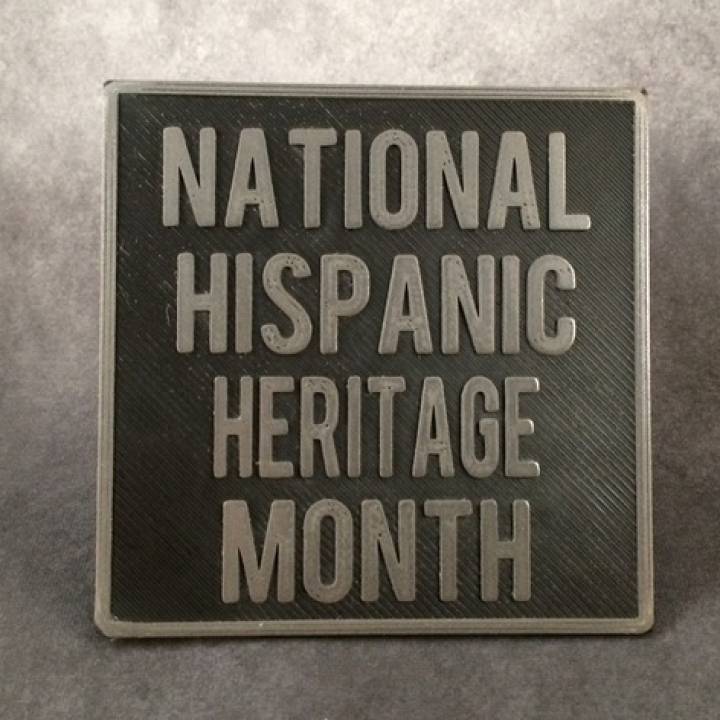 3D Printable National Hispanic Heritage Month Sign by Josh Ajima